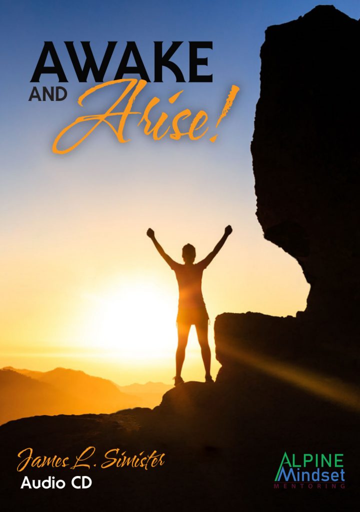 Awake and Arise! Audio – Alpine Mindset Mentoring
